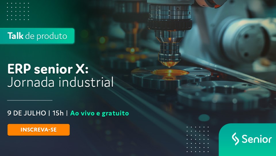 TALK | ERP senior X: Jornada industrial | Senior Sistemas
